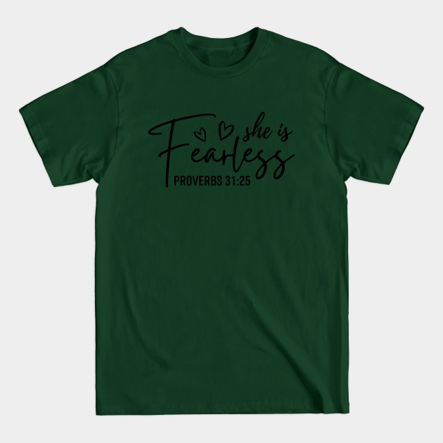 She Is Fearless Proverbs 31 25 Christian Quotes She Is Fearless T